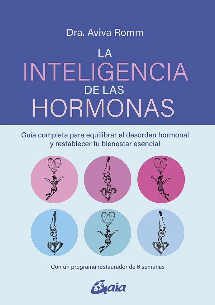 Inteligencia de las hormonas, La. Guía completa para equilibrar el ...